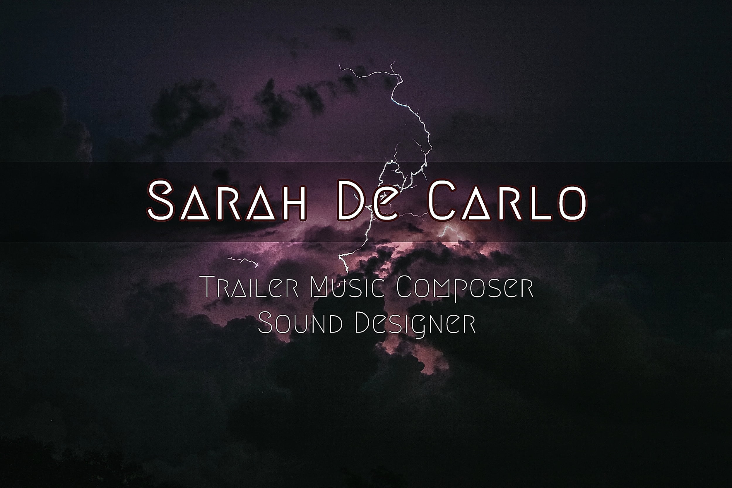 Sarah De Carlo - Dramatic Trailer Music Composer | Sound Designer